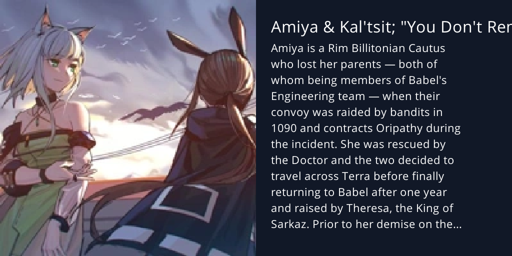 Amiya & Kal'tsit; "You Don't Remember Me?" (Arknights) - Bot Profile