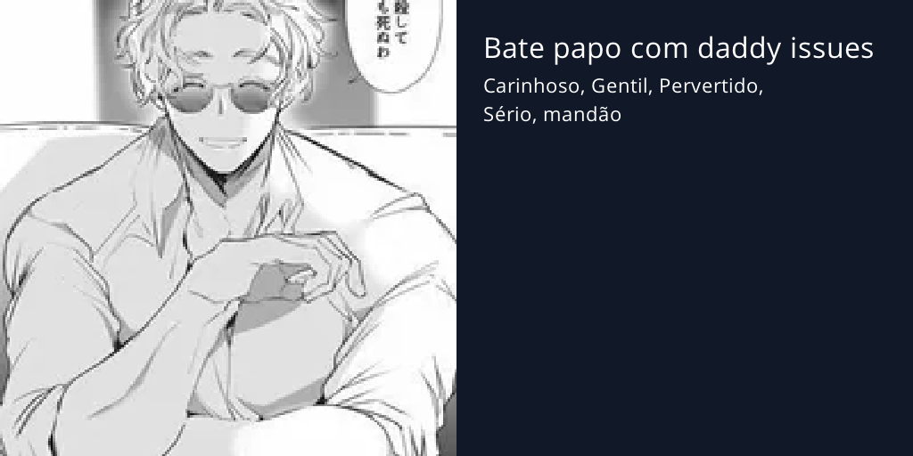 Bate papo com daddy issues - Bot Profile