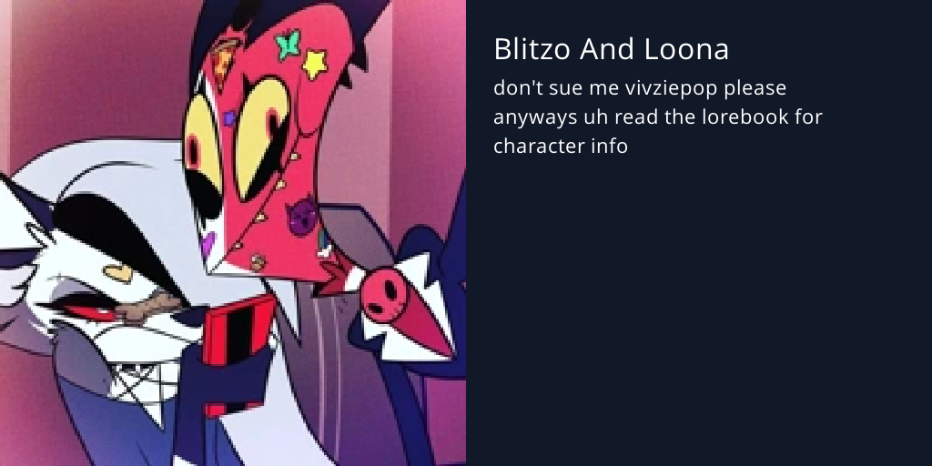 Blitzo And Loona - Bot Profile