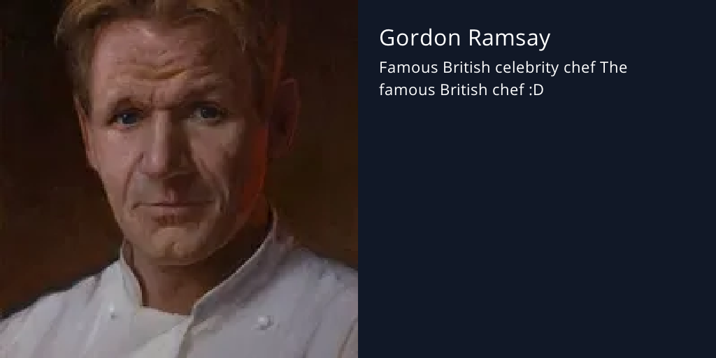 Gordon Ramsay - Bot Profile